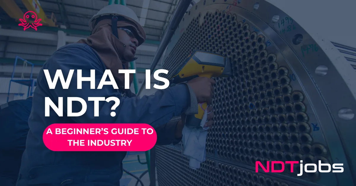What Is NDT? A Beginner’s Guide to a High-Demand Career - NDT Jobs